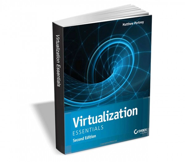 Get 'Virtualization Essentials, Second Edition' ($21 value) FREE for a ...