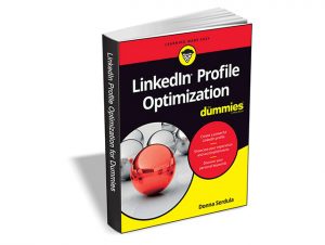 Get 'LinkedIn Profile Optimization For Dummies' ($14 value) FREE for a ...