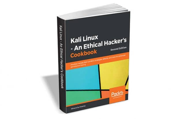 Get 'Kali Linux - An Ethical Hacker's Cookbook, 2nd Edition' ($44.99 ...
