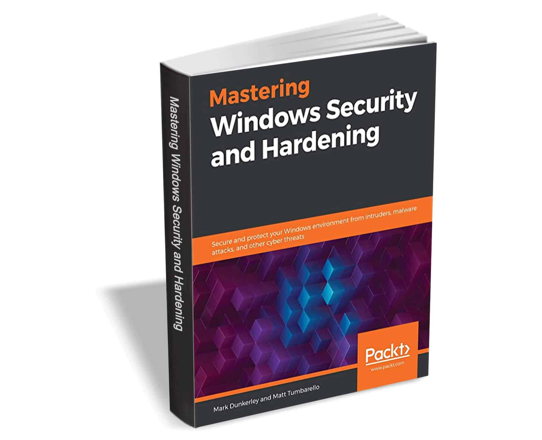 Get Mastering Windows Security And Hardening 27 99 Value Free For