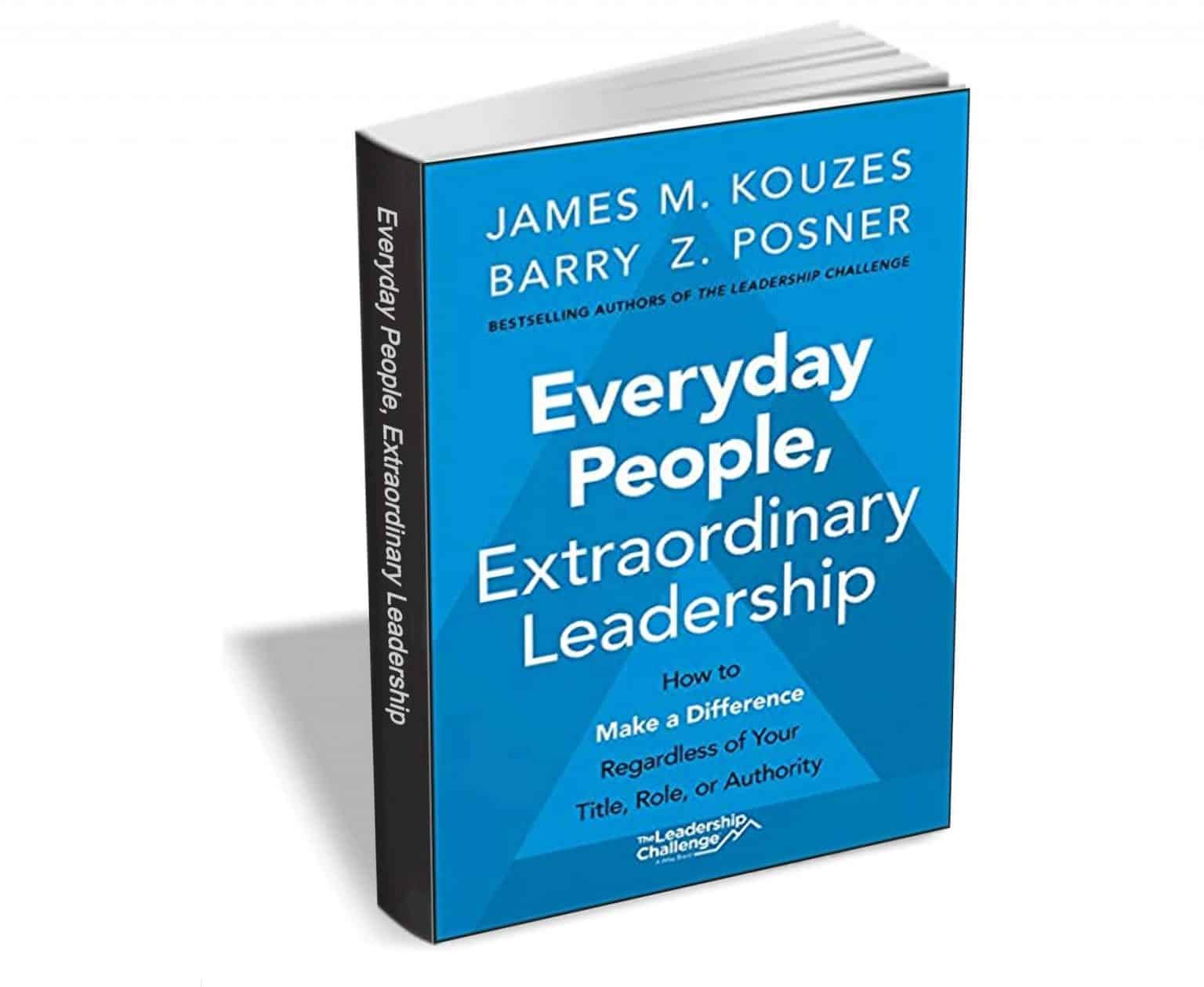 Get 'Everyday People, Extraordinary Leadership' ($15 value) FREE for a ...