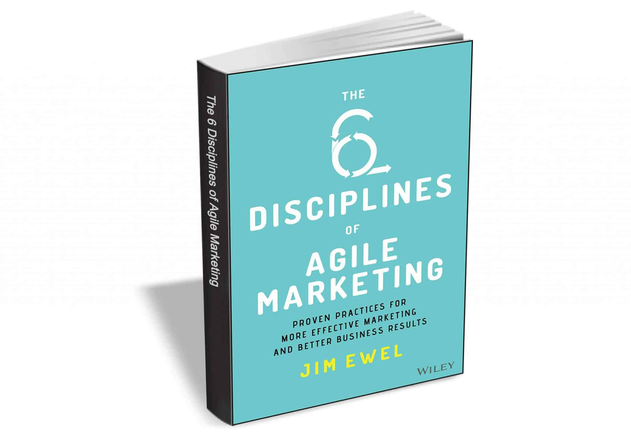 Get 'The Six Disciplines of Agile Marketing' (worth $15) for FREE ...