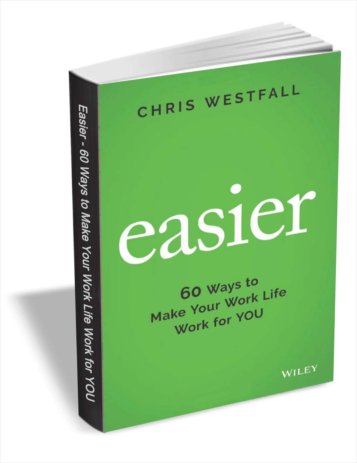 Get 'Easier: 60 Ways to Make Your Work Life Work for You' ($15 value ...