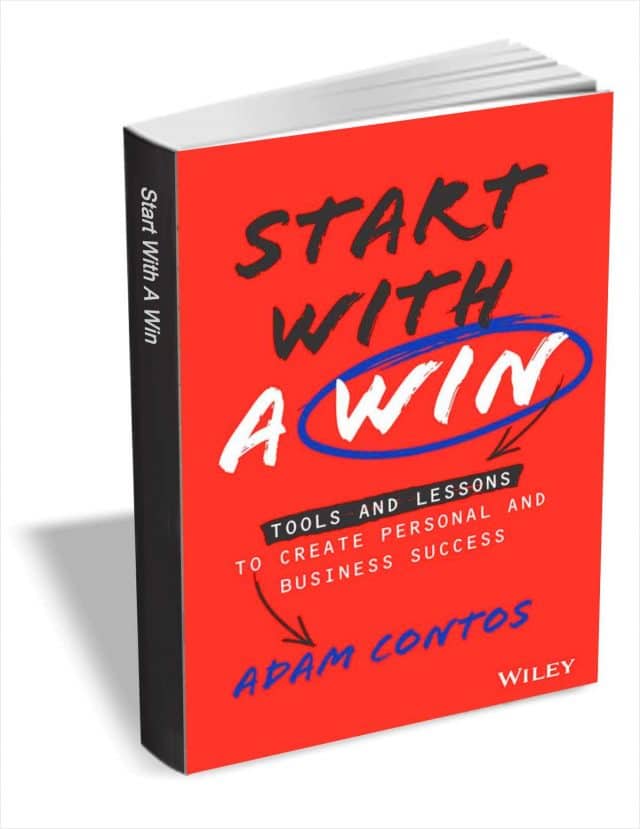 Get 'Start With a Win: Tools and Lessons to Create Personal and ...