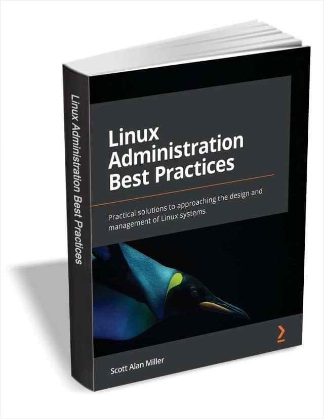 Get 'Linux Administration Best Practices' (worth $33.99) for FREE Get 'Linux Administration Best Practices' (worth $33.99) for FREE