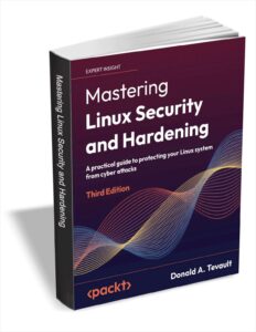 Get 'Mastering Linux Security and Hardening - Third Edition' (worth $35.99) for FREE - BetaNews