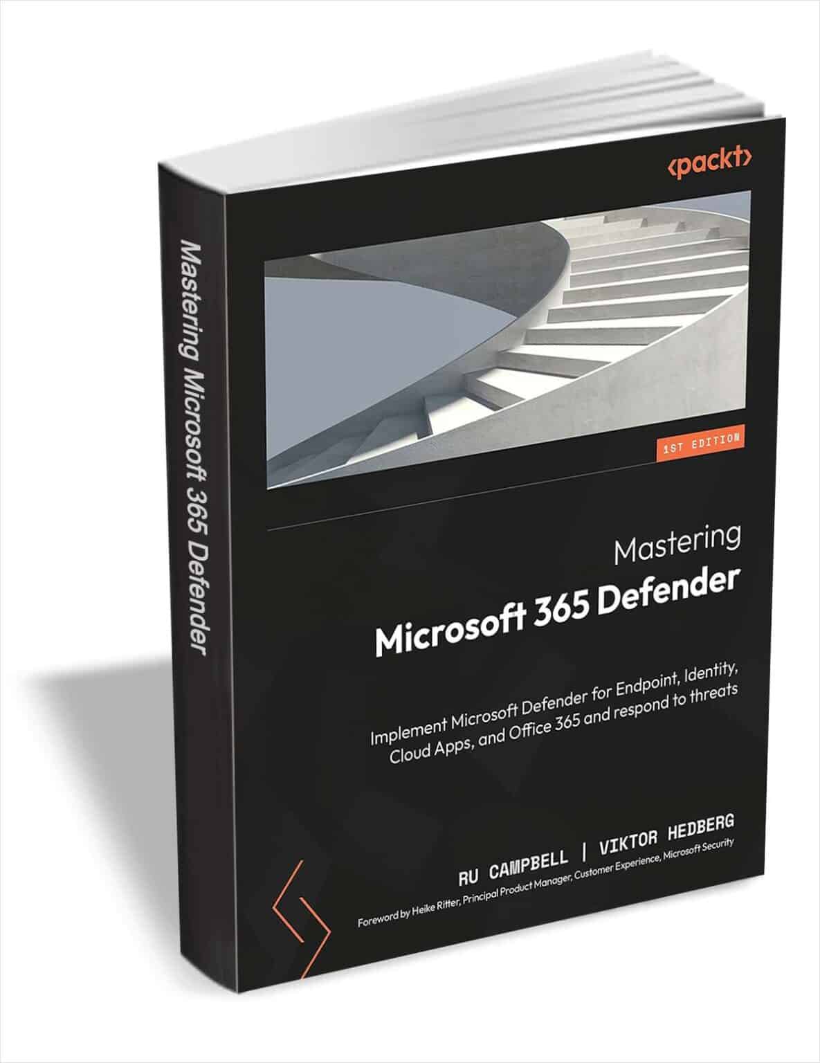 Get 'Mastering Microsoft 365 Defender' (worth $39.99) for FREE - BetaNews