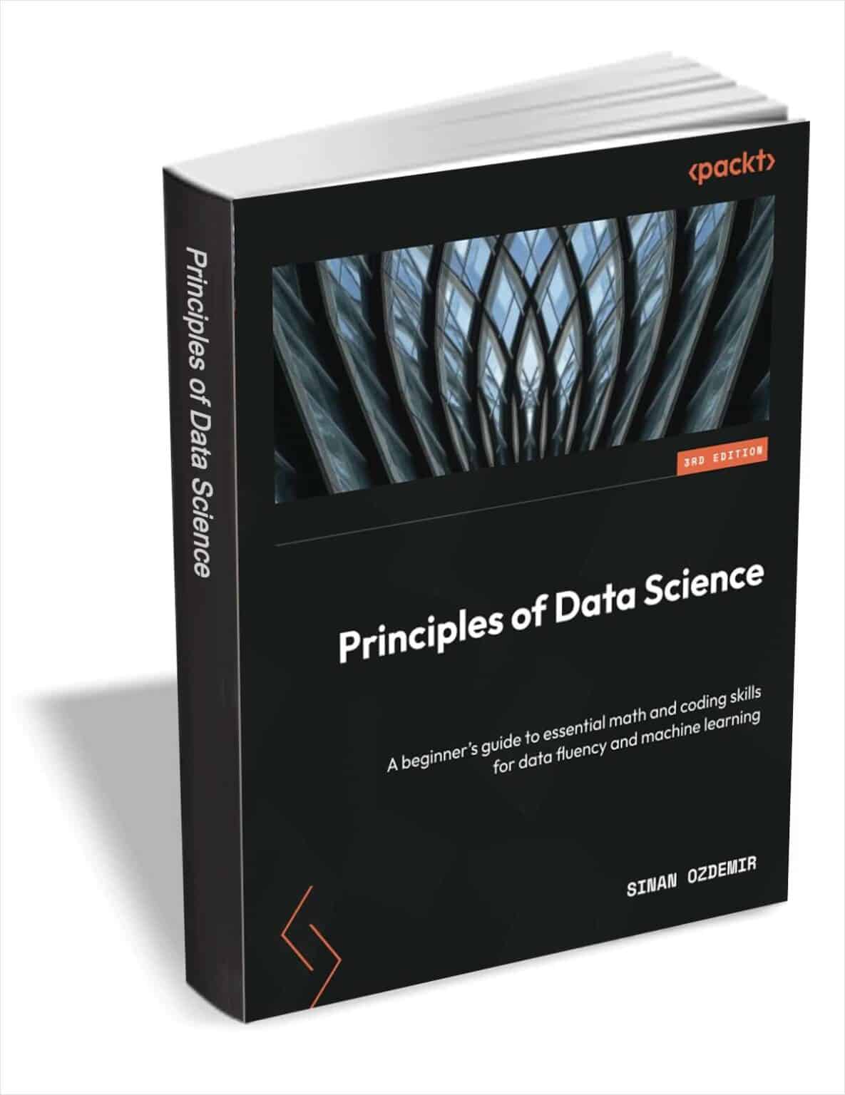 Get 'Principles of Data Science - Third Edition' (worth $39.99) for FREE - BetaNews