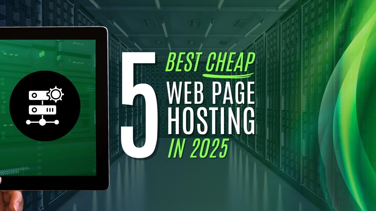 5 Best Cheap Web Page Hosting in 2025: Top Picks Reviewed