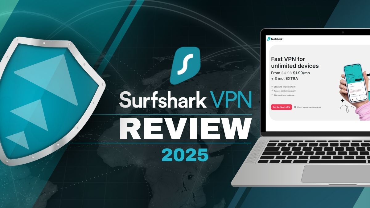 Surfshark VPN Review 2025: Fast, Affordable and Reliable